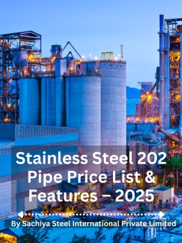 Stainless Steel 202 Pipe Price List & Features – 2025
